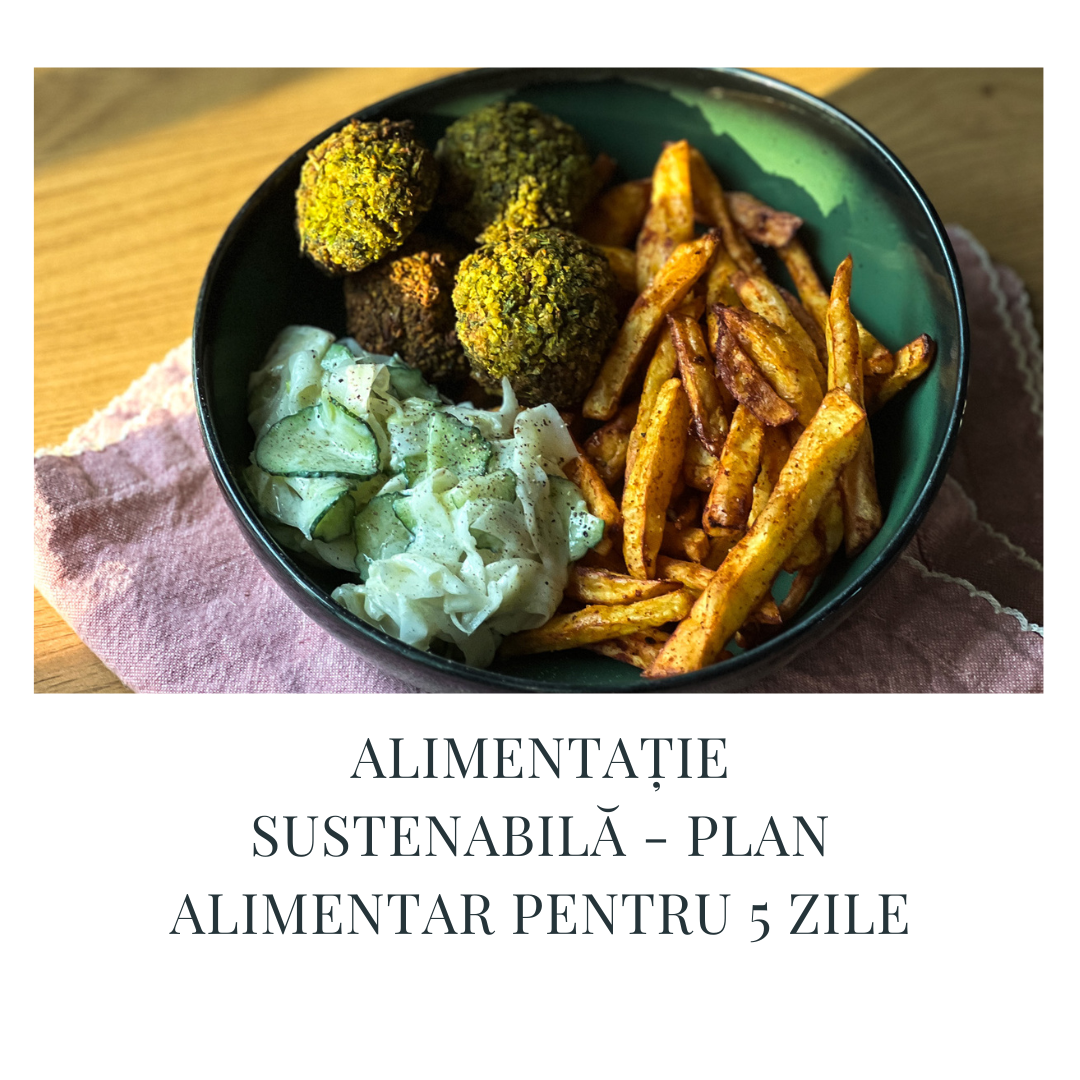 ALIMENTAȚIE SUSTENABILĂ - PLAN ALIMENTAR PENTRU 5 ZILE (8 ...